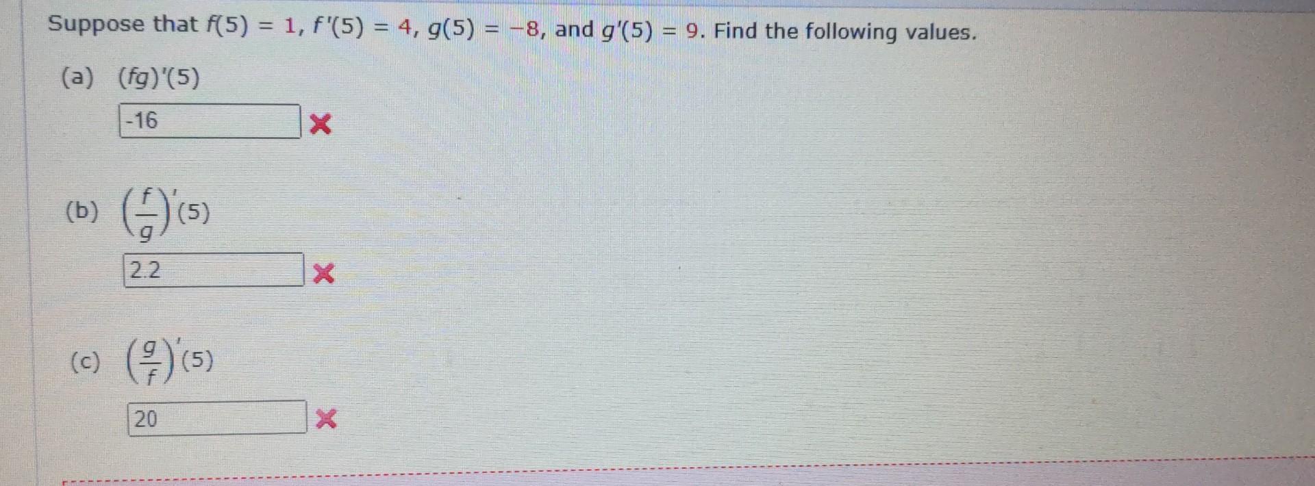 Solved Suppose that f(5)=1,f′(5)=4,g(5)=−8, and g′(5)=9. | Chegg.com