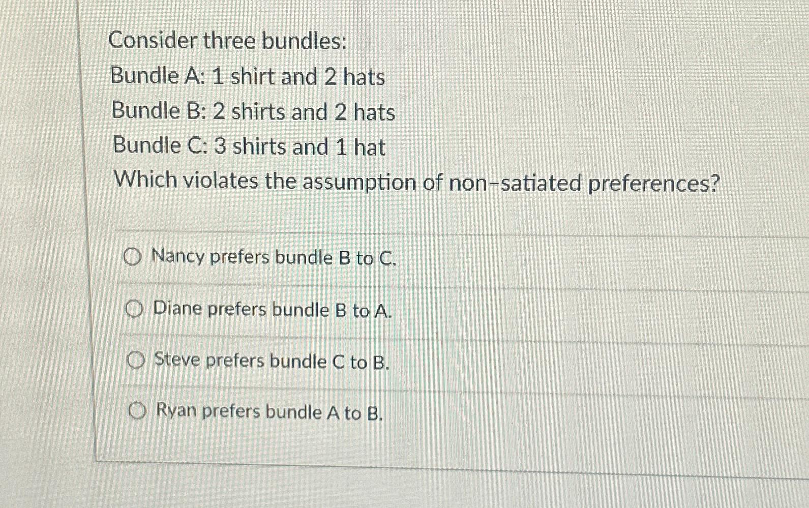 Solved Consider three bundles:Bundle A: 1 ﻿shirt and 2 | Chegg.com