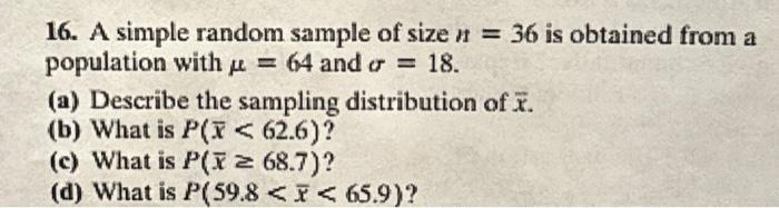 Solved 16. A simple random sample of size n=36 is obtained | Chegg.com
