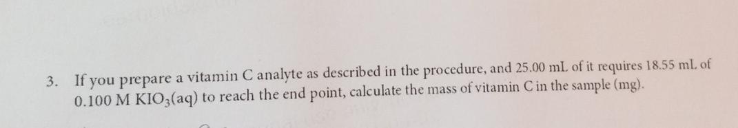 Solved If you prepare a vitamin c analyte as described in | Chegg.com