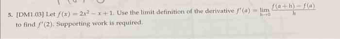 Solved 5. [DM1.03] Let f(x)=2x2−x+1. Use the limit | Chegg.com