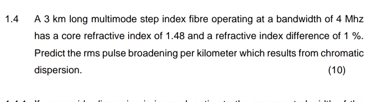 Solved 1.4 ﻿A 3 ﻿km long multimode step index fibre | Chegg.com