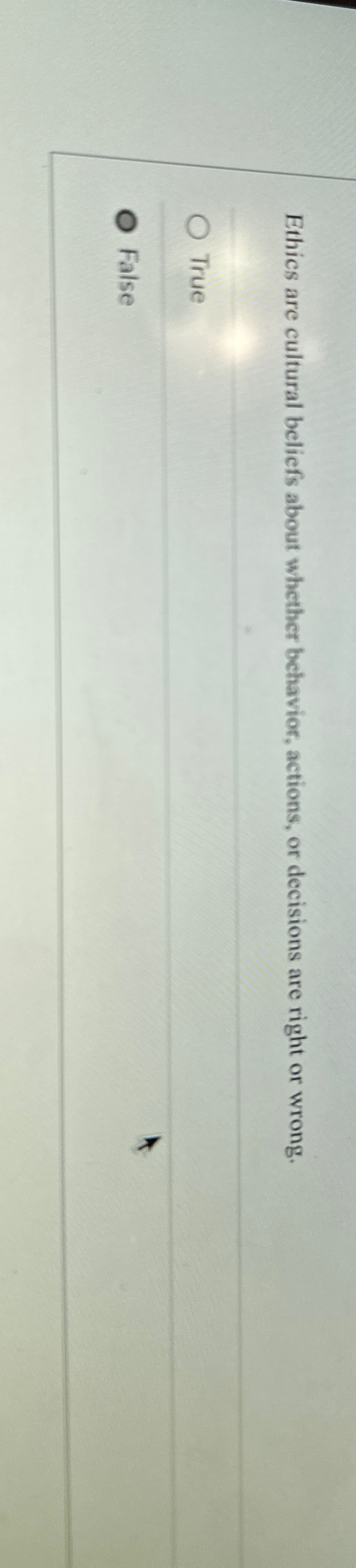 Solved Ethics are cultural beliefs about whether behavior, | Chegg.com