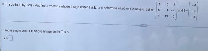 Solved 1 If T is defined by T(x)=Ax, find a vector x whose | Chegg.com