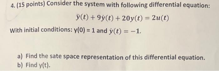 Solved 4. (15 points) Consider the system with following | Chegg.com