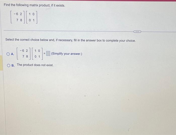 Solved Find the following matrix product, if it exists. | Chegg.com