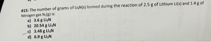 Solved \#15: The number of grams of Li3 N( s) formed during | Chegg.com