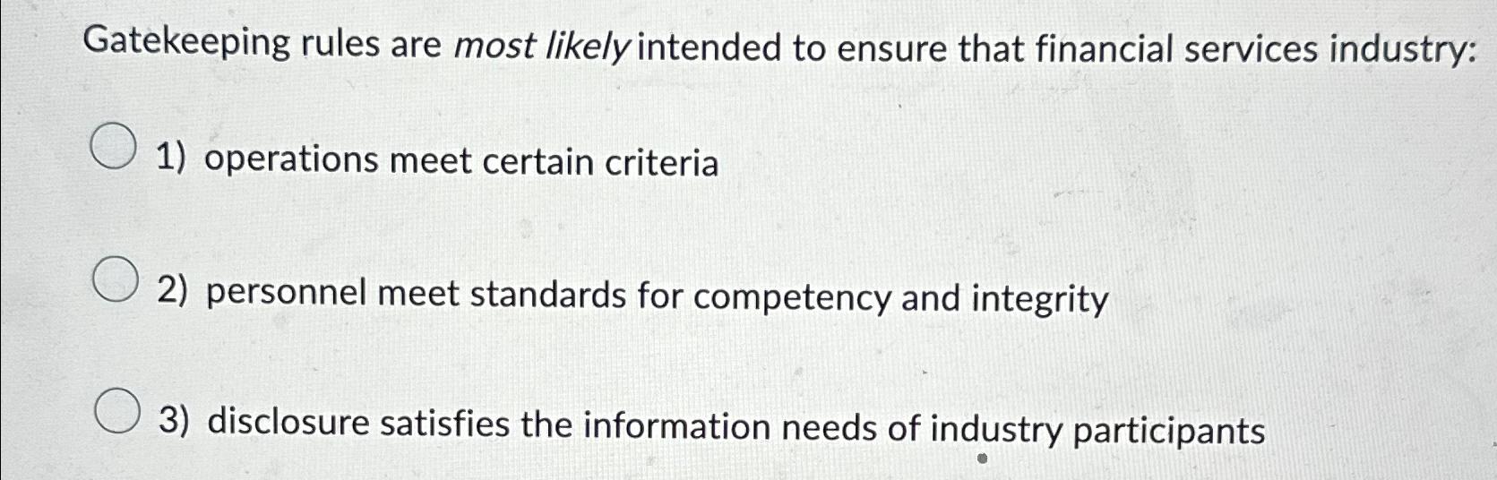 Solved Gatekeeping rules are most likely intended to ensure | Chegg.com