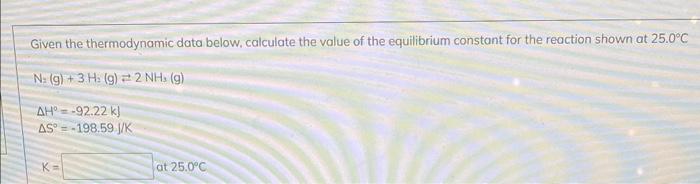 [Solved]: Given the thermodynamic data below, calculate the