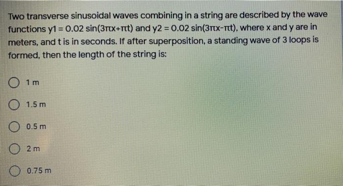 Solved Two transverse sinusoidal waves combining in a string | Chegg.com