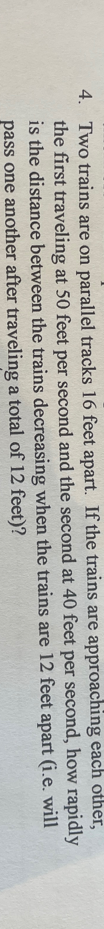 Solved Two trains are on parallel tracks 16 ﻿feet apart. If | Chegg.com