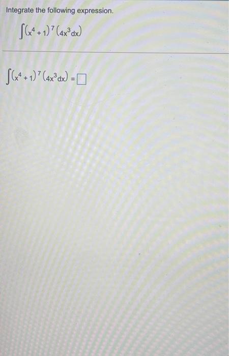 Solved Integrate the following expression. 56x+1)+(ax?dx) | Chegg.com