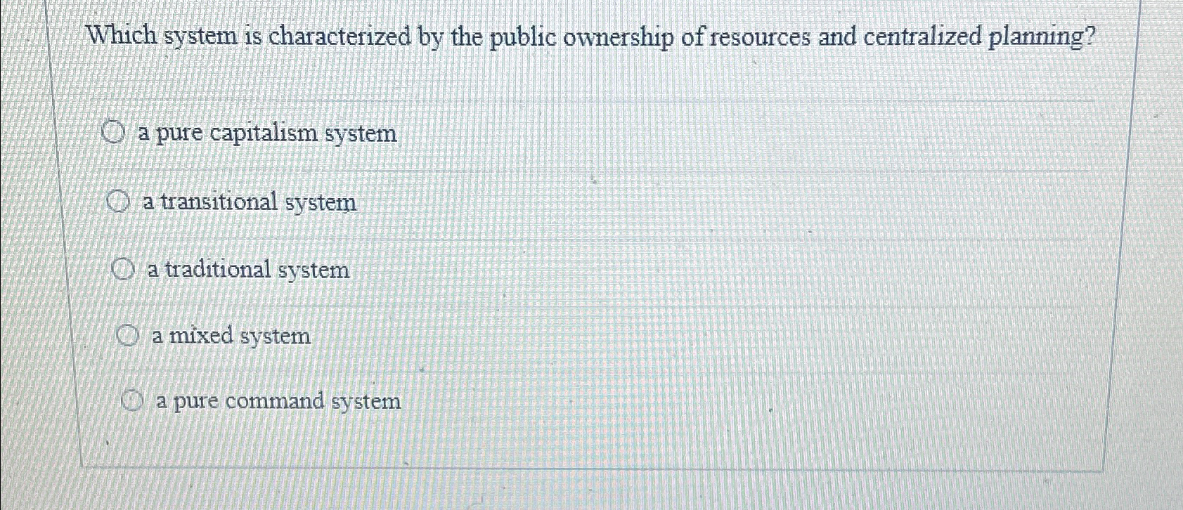Solved Which system is characterized by the public ownership | Chegg.com
