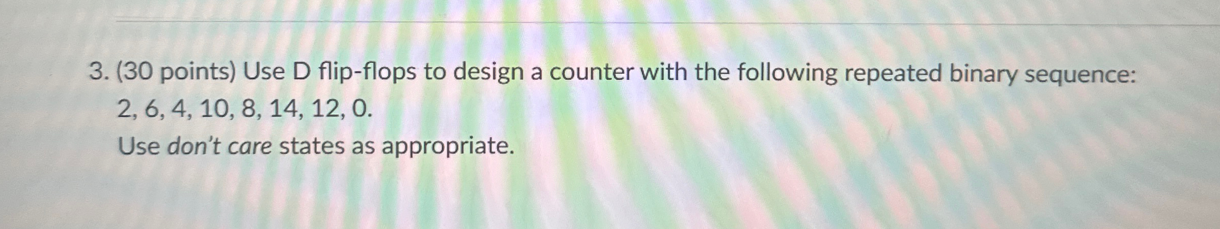 Solved (30 ﻿points) ﻿Use D flip-flops to design a counter | Chegg.com