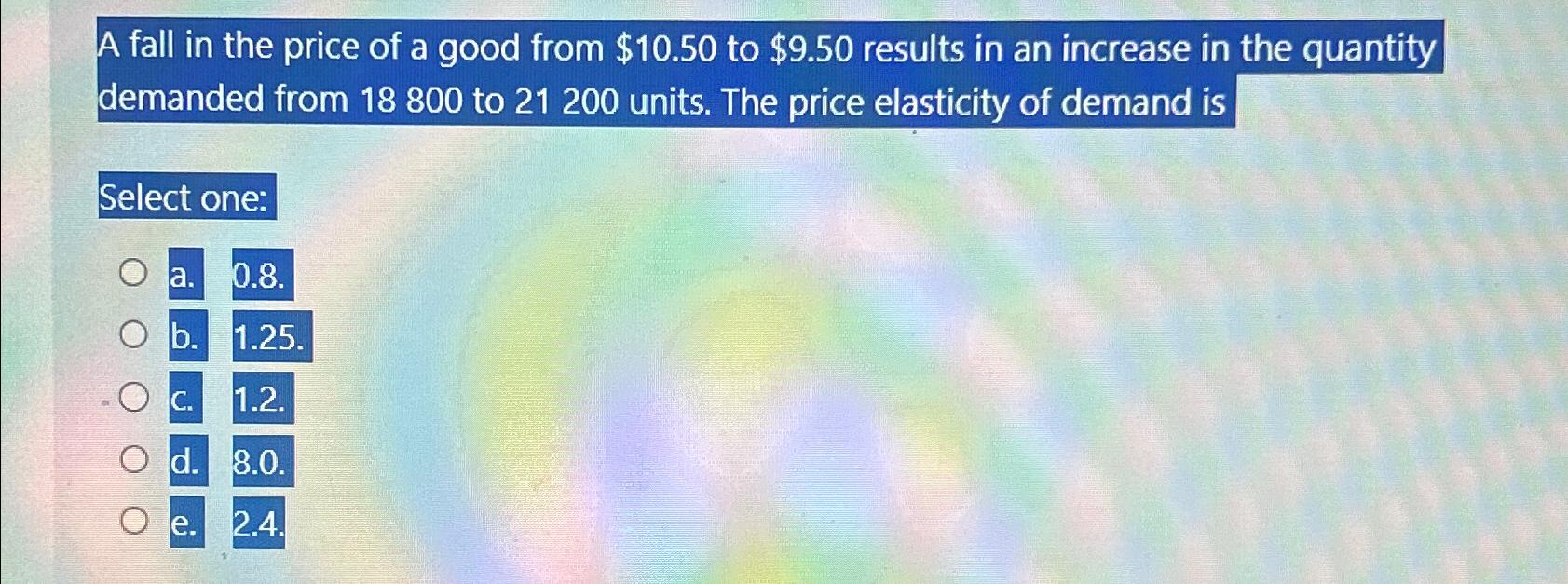 Solved A fall in the price of a good from $10.50 ﻿to $9.50 | Chegg.com