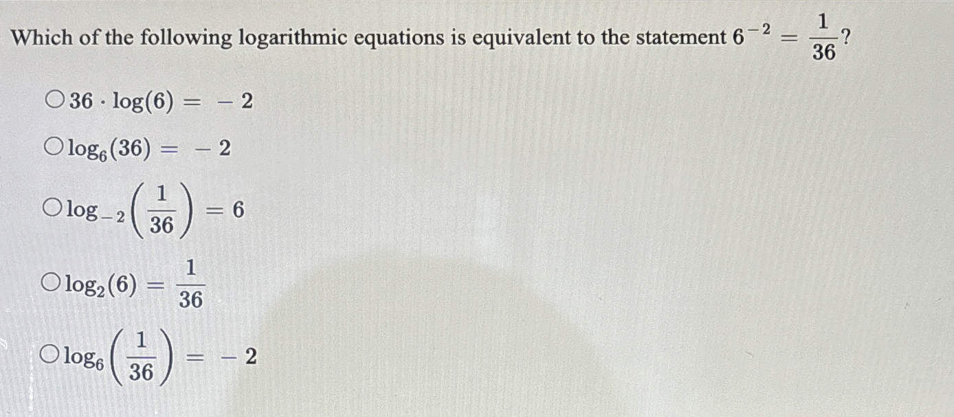 Solved Which of the following logarithmic equations is | Chegg.com