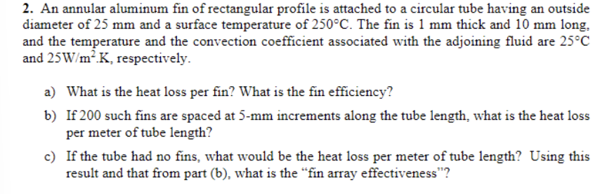Solved An annular aluminum fin of rectangular profile is | Chegg.com