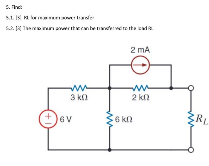 Solved 5.1. [3] RL for maximum power transfer 5.2. [3] The | Chegg.com