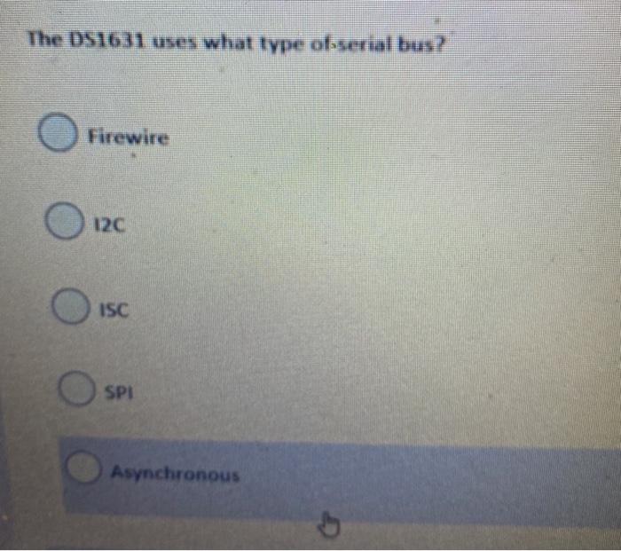 Solved The DS1631 uses what type of serial bus? Firewire 12C | Chegg.com