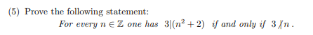 Solved (5) ﻿Prove the following statement:For every ninZ one | Chegg.com