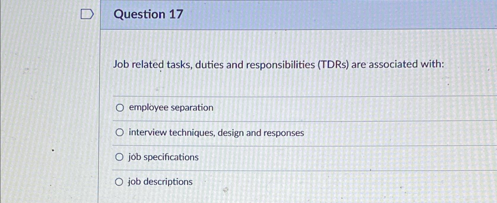 Solved Question 17Job related tasks, duties and | Chegg.com