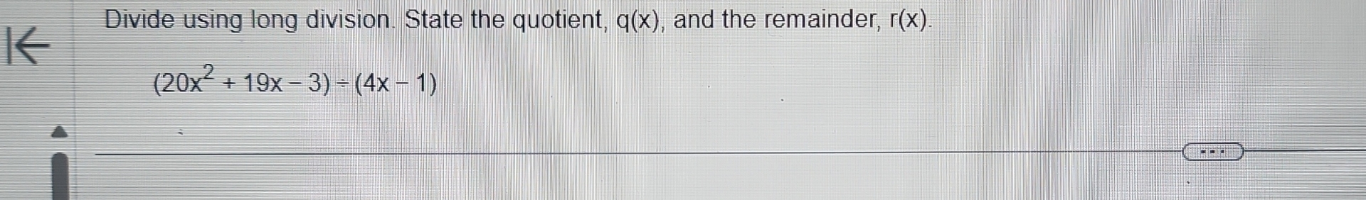 Solved Divide using long division. State the quotient, q(x), | Chegg.com