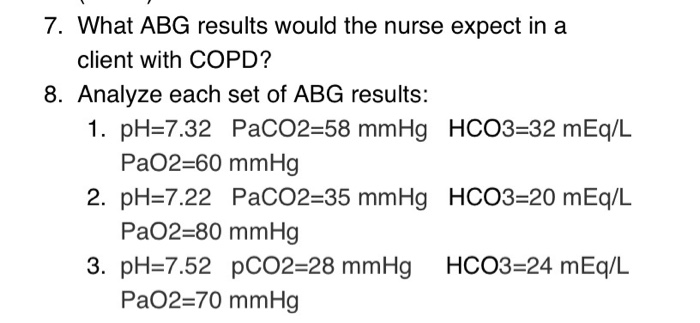 Solved 7. What ABG results would the nurse expect in a | Chegg.com
