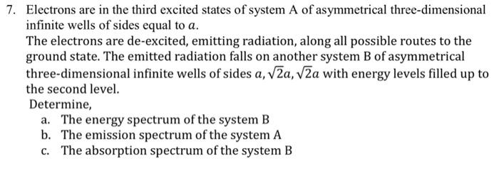 Solved 7. Electrons are in the third excited states of | Chegg.com