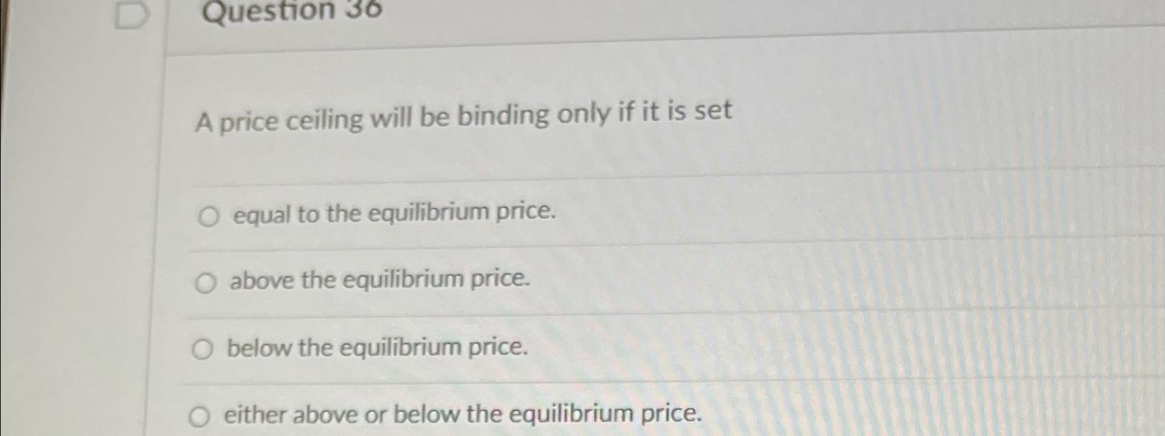Solved Question 30A price ceiling will be binding only if it | Chegg.com