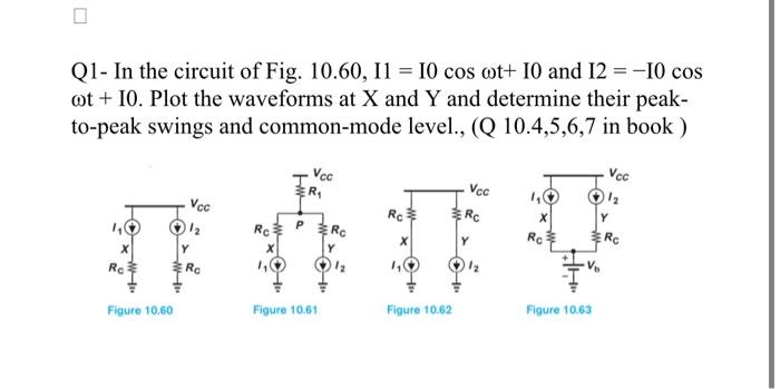 Solved Q1- In the circuit of Fig. 10.60,I1=I0cosωt+I0 and | Chegg.com