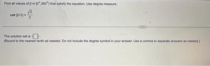 Solved Find all values of β in (0∘,360∘) that satisfy the | Chegg.com