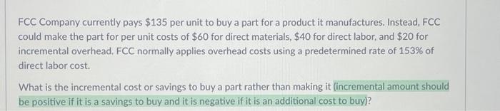 Solved FCC Company currently pays $135 per unit to buy a | Chegg.com