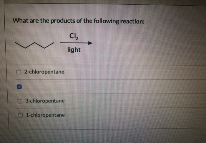 Solved What are the products of the following reaction: Cl2 | Chegg.com