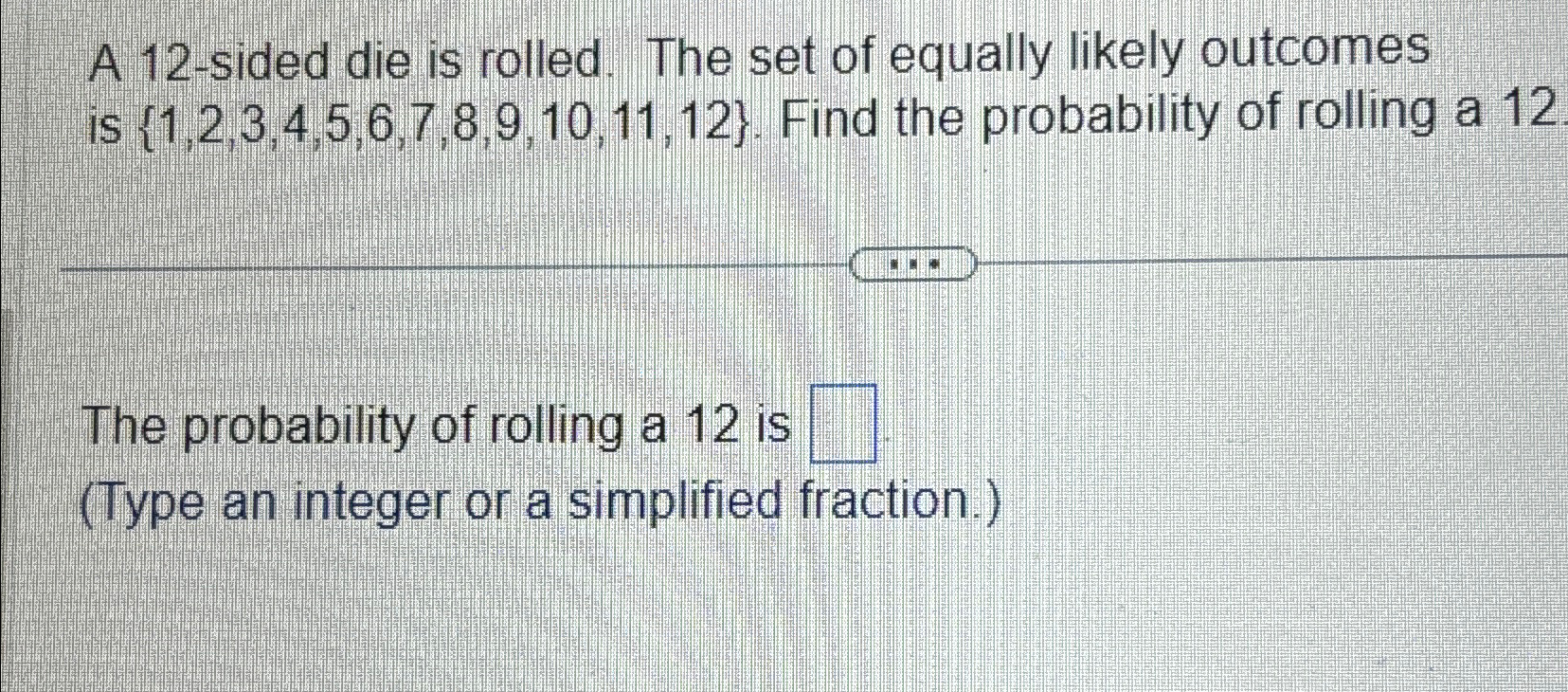 Solved A 12-sided die is rolled. The set of equally likely | Chegg.com