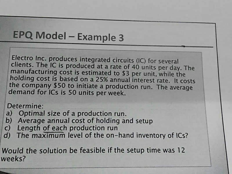 Solved EPQ Model - Example 3 Electro Inc. produces | Chegg.com