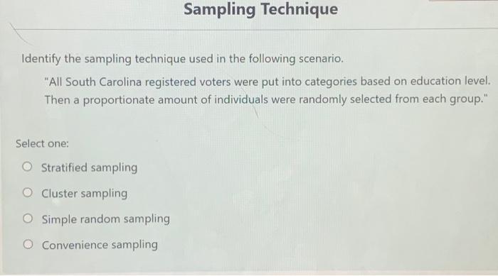 Solved Sampling Technique Identify the sampling technique | Chegg.com