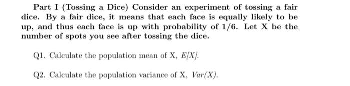 Solved Part I (Tossing a Dice) Consider an experiment of | Chegg.com