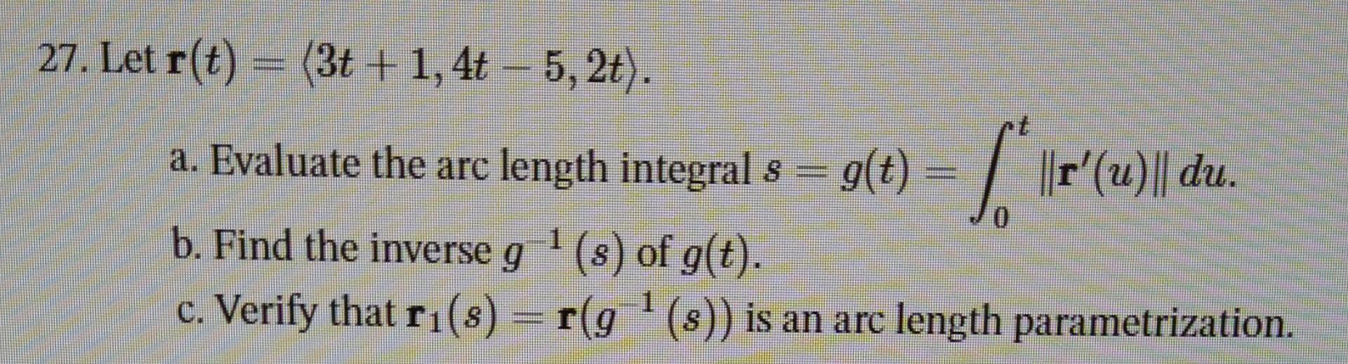 Solved Let r(t)= 3t+1,4t−5,2t a. Evaluate the arc length | Chegg.com