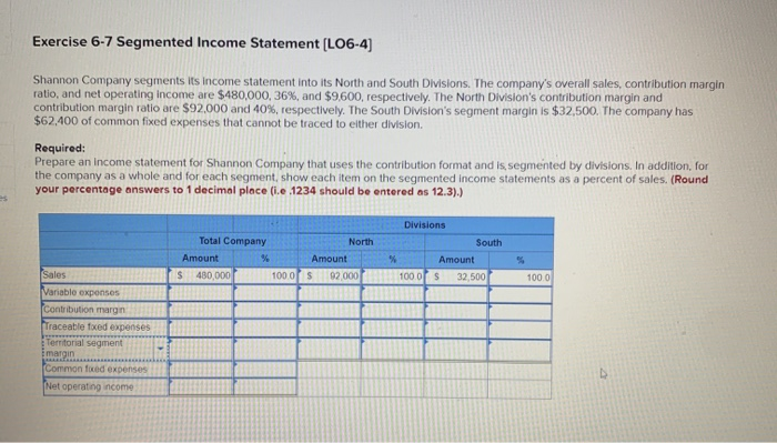 Solved Exercise 6-7 Segmented Income Statement (LO6-4) | Chegg.com