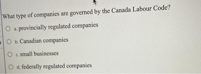 Solved What type of companies are governed by the Canada | Chegg.com
