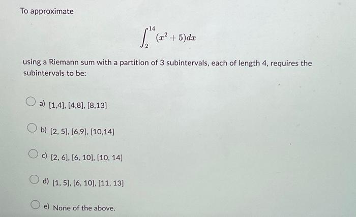 Solved To approximate ∫214(x2+5)dx using a Riemann sum with | Chegg.com