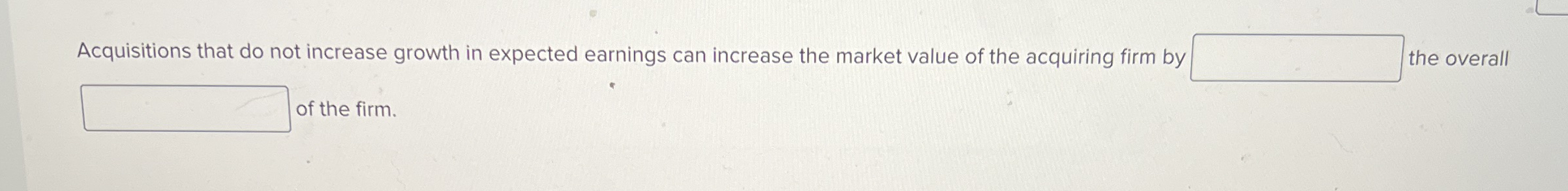 Solved Acquisitions that do not increase growth in expected | Chegg.com