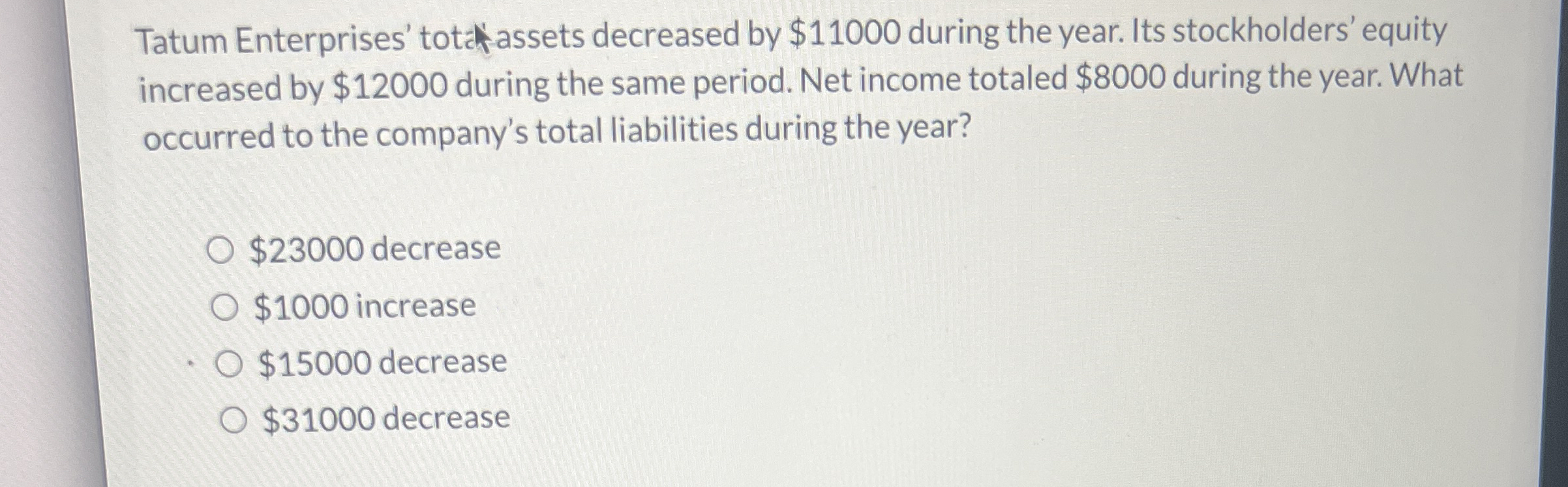 Solved Tatum Enterprises' total'assets decreased by $11000 | Chegg.com