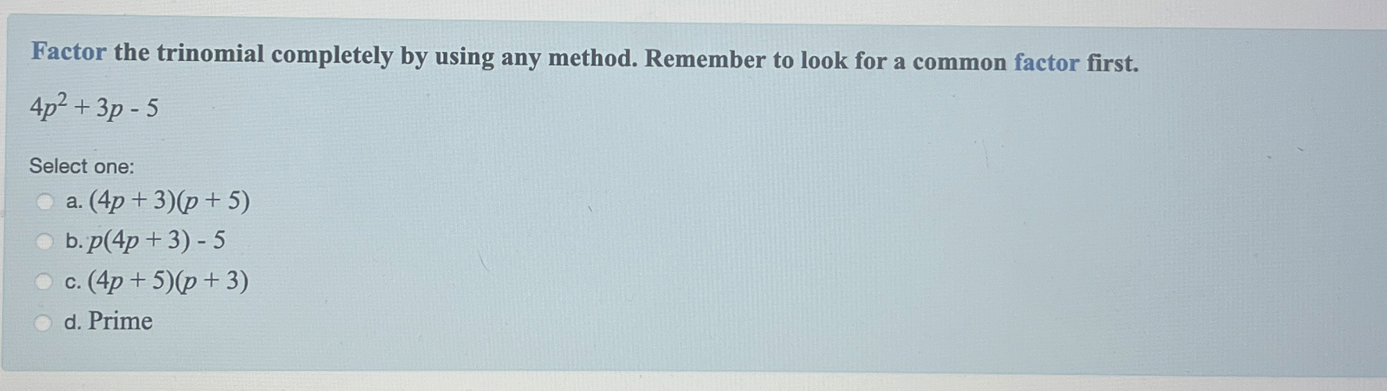 Solved Factor the trinomial completely by using any method. | Chegg.com