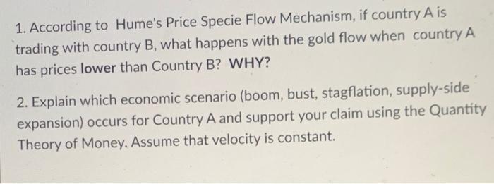 Solved 1. According to Hume's Price Specie Flow Mechanism, | Chegg.com