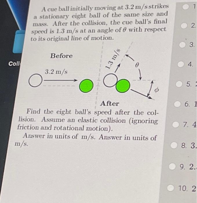 Coll A cue ball initially moving at 3.2 m/s strikes a | Chegg.com