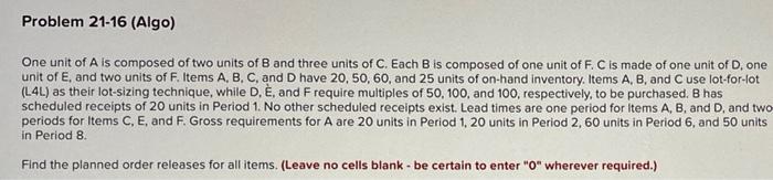 Solved Problem 21-16 (Algo) One unit of A is composed of two | Chegg.com