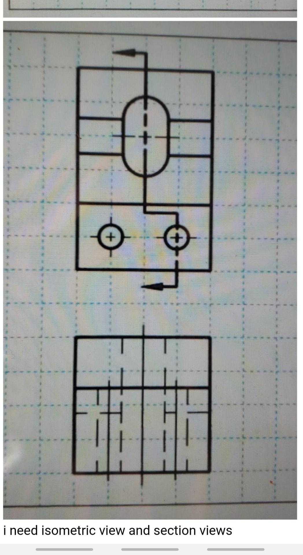 Solved i need isometric view and section views | Chegg.com