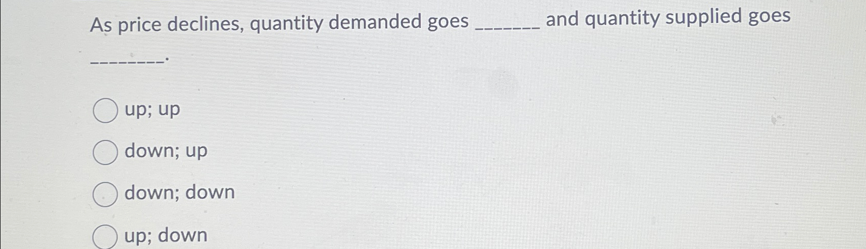 Solved As price declines, quantity demanded goes ﻿and | Chegg.com