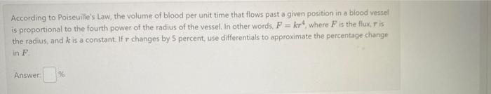 Solved According to Poiseuille's Law, the volume of blood | Chegg.com
